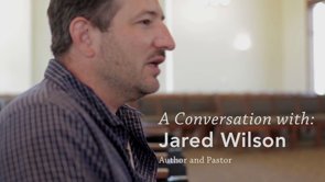 For the Church | A Conversation with Jared Wilson