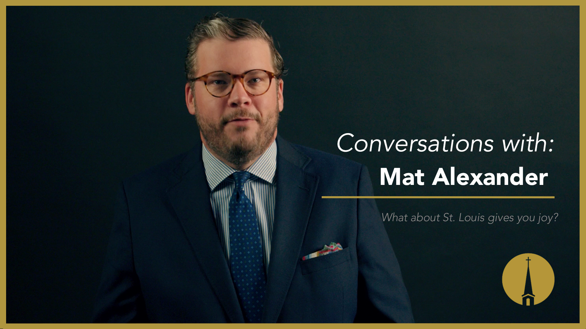 For the Church | What about St. Louis gives you joy? – Mat Alexander